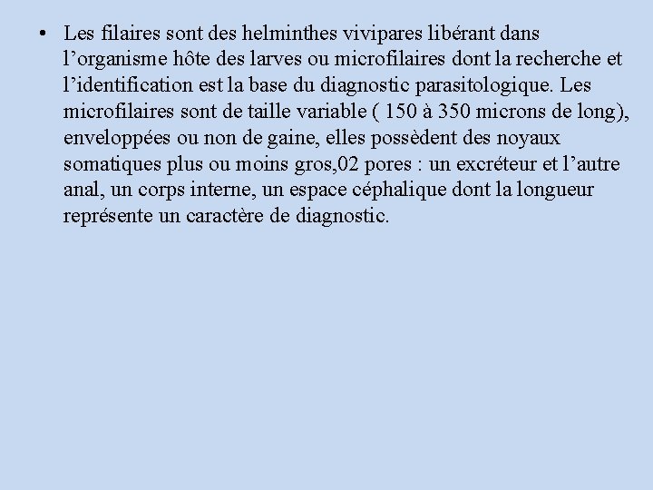 FILAIRES ET FILARIOSES Dr BENMEZDAD A Les filarioses