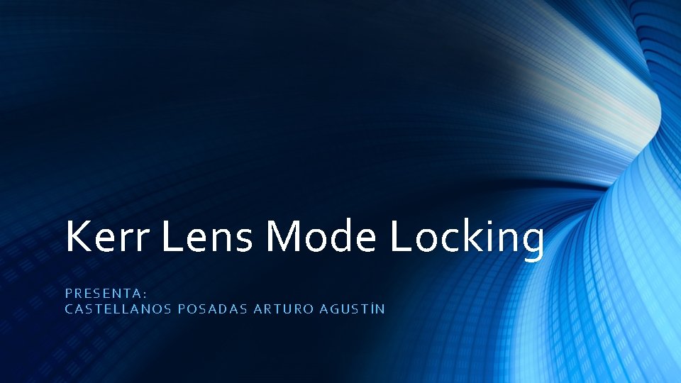Kerr Lens Mode Locking PRESENT A CASTELL ANOS