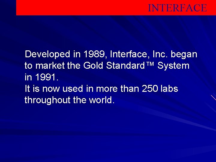 Interface Gold Standard Calibration System INTERFACE Developed in
