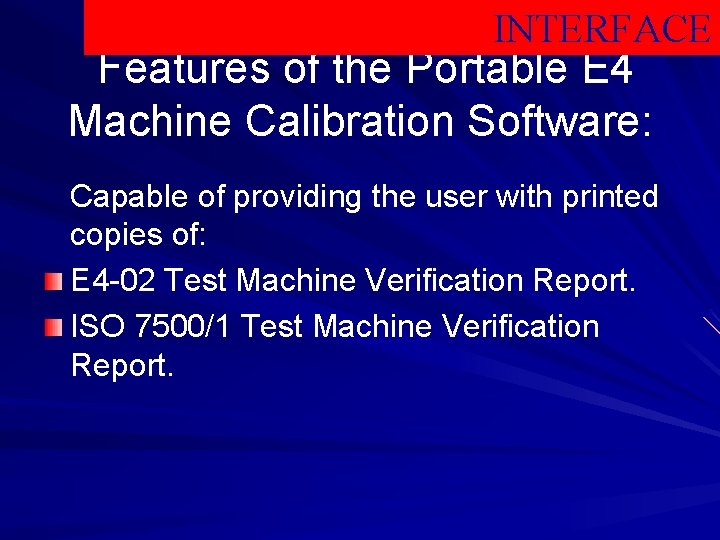 Interface Gold Standard Calibration System INTERFACE Developed in