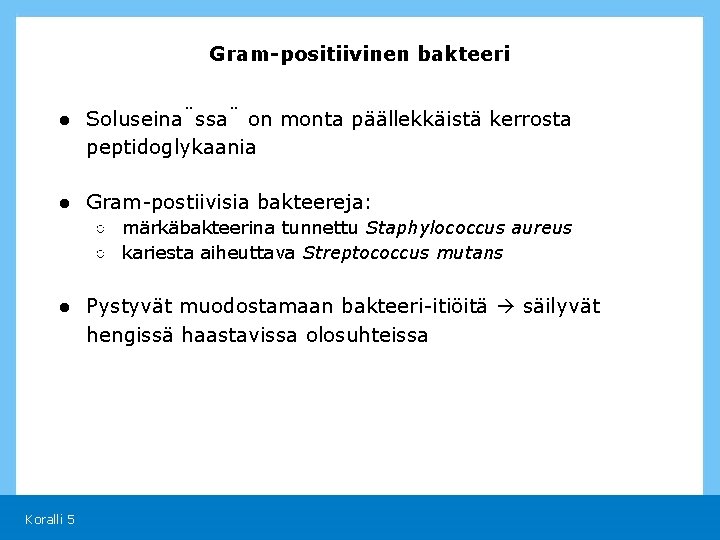 Luku 2 Bakteerisolun toiminta Koralli 5 Yleist bakteereista