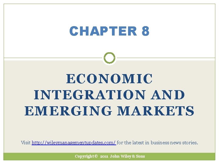 CHAPTER 8 ECONOMIC INTEGRATION AND EMERGING MARKETS Visit