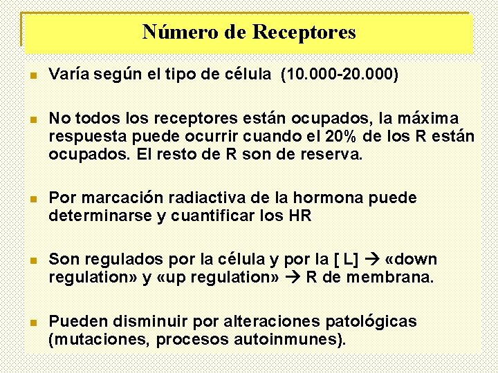 RECEPTORES Caractersticas generales Localizacin Mecanismo de accin ...