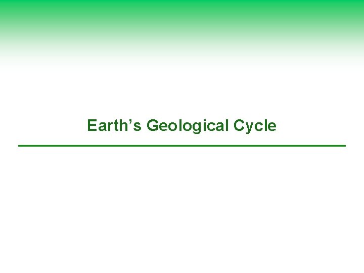 Earths Geological Cycle What Are the Earths Major