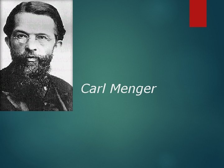 Carl Menger Carl Menger FILOSOFIA CONCEITOS BSICOS VISO