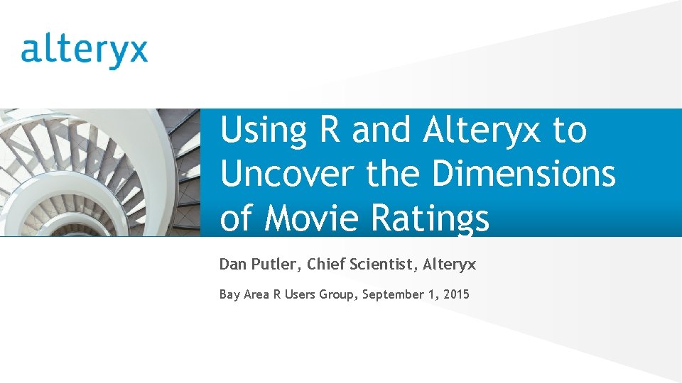 Using R and Alteryx to Uncover the Dimensions