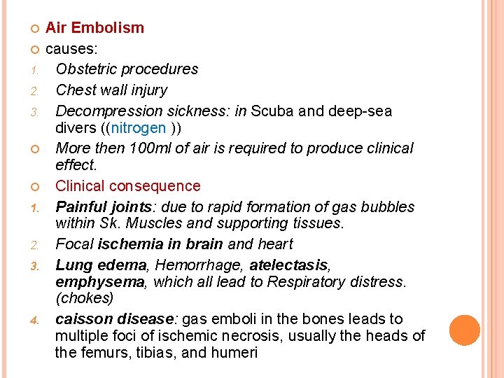 EMBOLISM An embolus is a detached intravascular solid