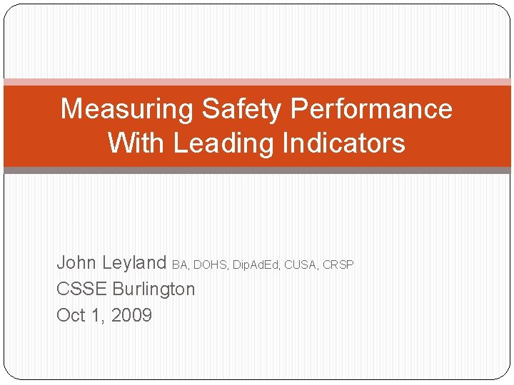Measuring Safety Performance With Leading Indicators John Leyland