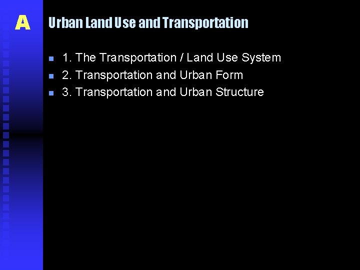 Transport and the Urban Environment Topic 4 Urban