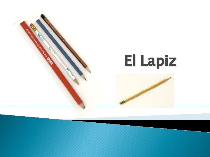 El Lapiz Definicin Un lpiz o lapicero es