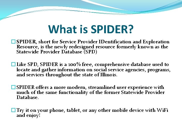 The Service Provider Identification and Exploration Resource SPIDER