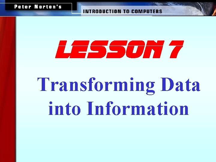 lesson 7 Transforming Data into Information This lesson