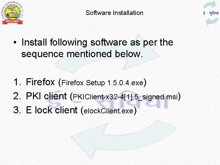 Software Installation Install following software as per the