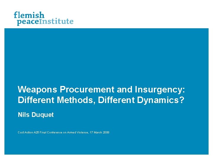 Weapons Procurement and Insurgency Different Methods Different Dynamics