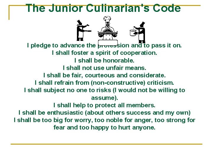 The Junior Culinarians Code I pledge to advance