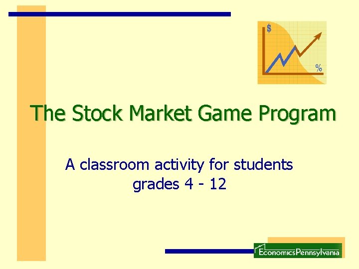 The Stock Market Game Program A classroom activity