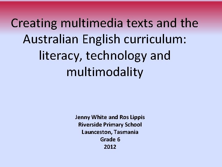 Creating multimedia texts and the Australian English curriculum