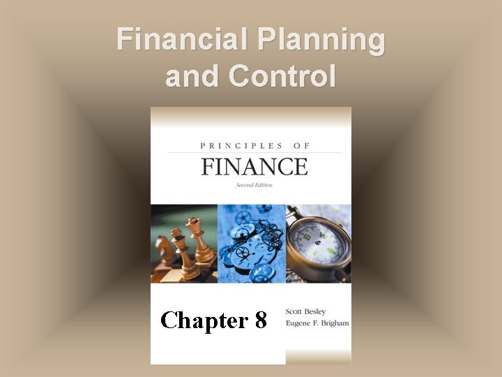 Financial Planning and Control Chapter 8 Financial Planning