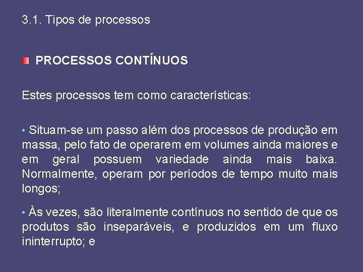 Produtos e Processos PROJETO DE PROCESSOS 1 INTRODUO