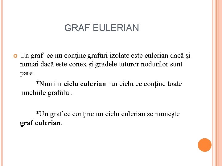 FORMULE GRAFURI CUPRINS Grafuri neorientate Grafuri speciale Arbori