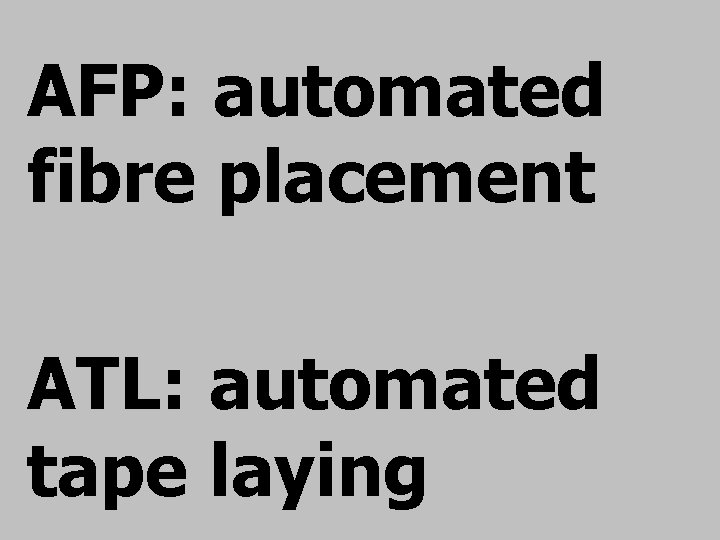 Automated processes FW AFP ATL AM RP filament