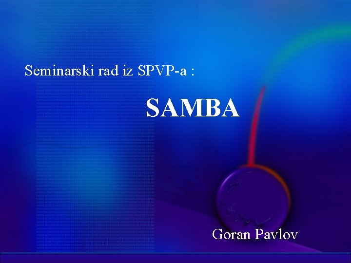 Seminarski rad iz SPVPa SAMBA Goran Pavlov SAMBA