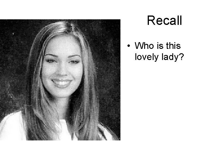 Recall vs Recognition With celebrity yearbook photos Instructions