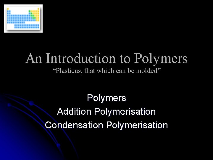 An Introduction to Polymers Plasticus that which can