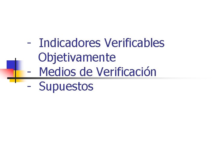 Indicadores Verificables Objetivamente Medios de Verificacin Supuestos ...