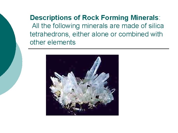 Descriptions of Rock Forming Minerals All the following