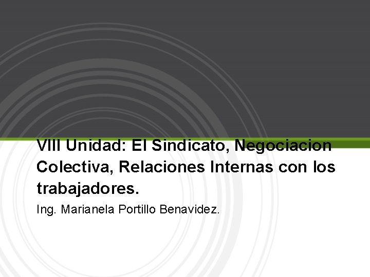 VIII Unidad El Sindicato Negociacion Colectiva Relaciones Internas