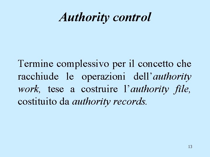 Authority control Introduzione Lucia Sardo 1 biblioteca raccolta