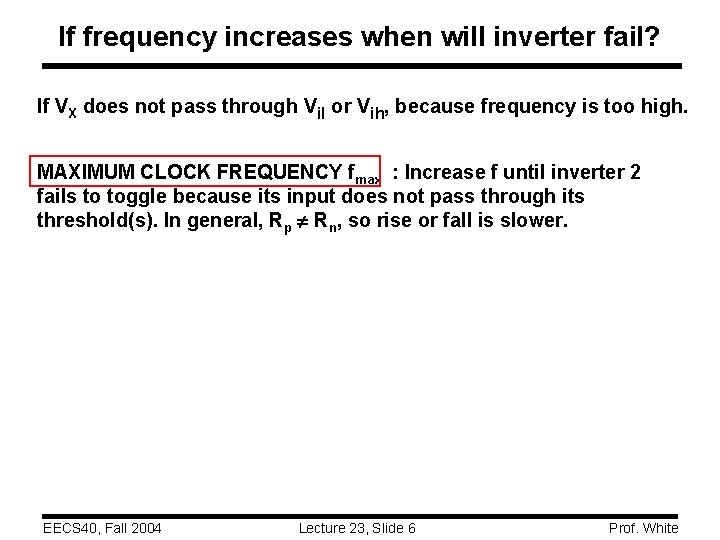 Lecture 23 OUTLINE Maximum clock frequency three figures
