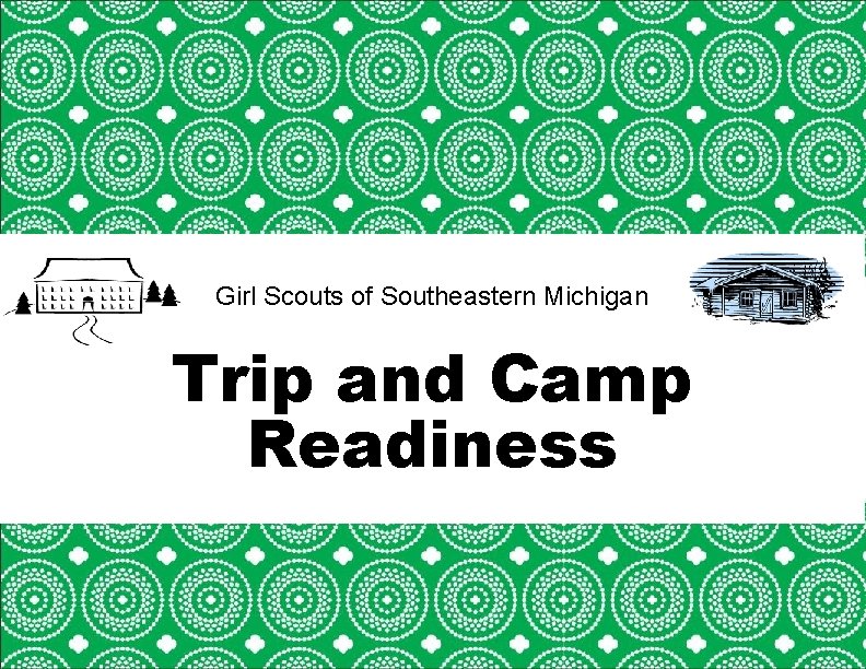 Girl Scouts of Southeastern Michigan Trip and Camp