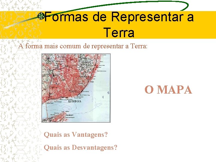 Formas de Representar a Terra Sumrio Formas de