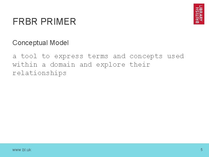 RDA Training FRBR a brief introduction British Library