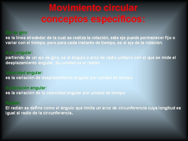 El movimiento circular es el que se basa