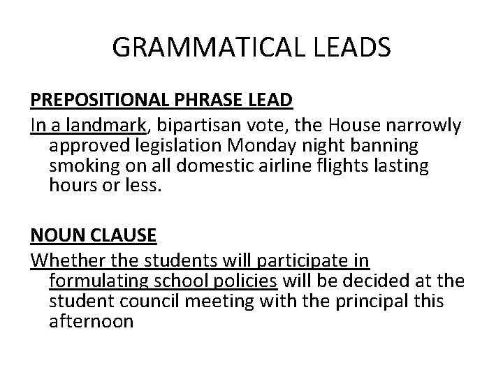 GRAMMATICAL LEADS GRAMMATICAL LEADS Leads may start in
