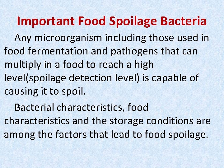Microbial Food Spoilage Microbial food spoilage occurs as
