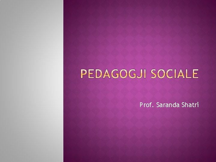 Prof Saranda Shatri Prsritje e njohurive t fituara