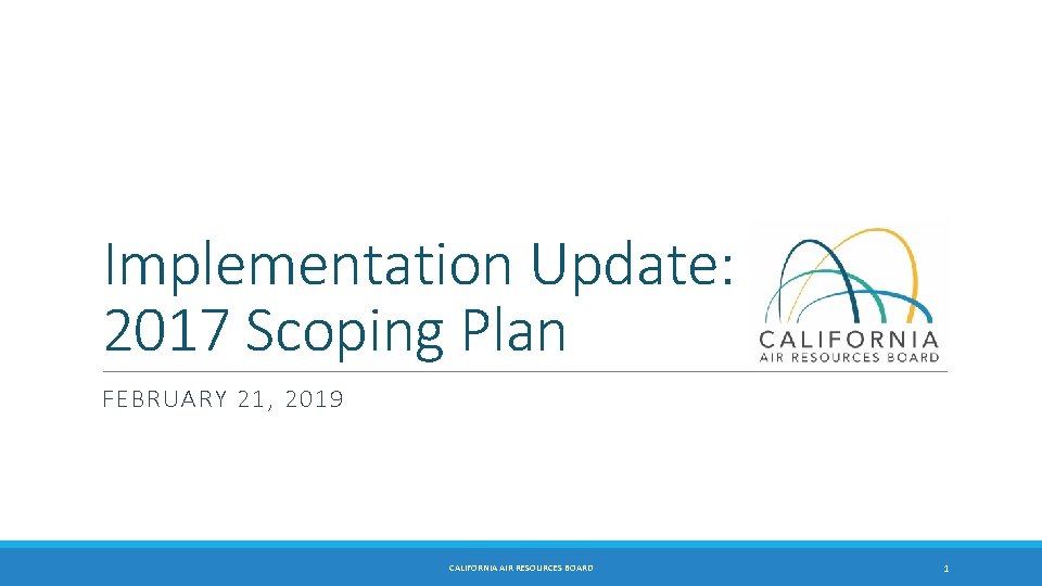 Implementation Update 2017 Scoping Plan FEBRUARY 21 2019