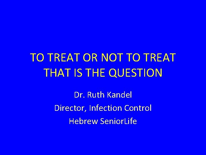 TO TREAT OR NOT TO TREAT THAT IS