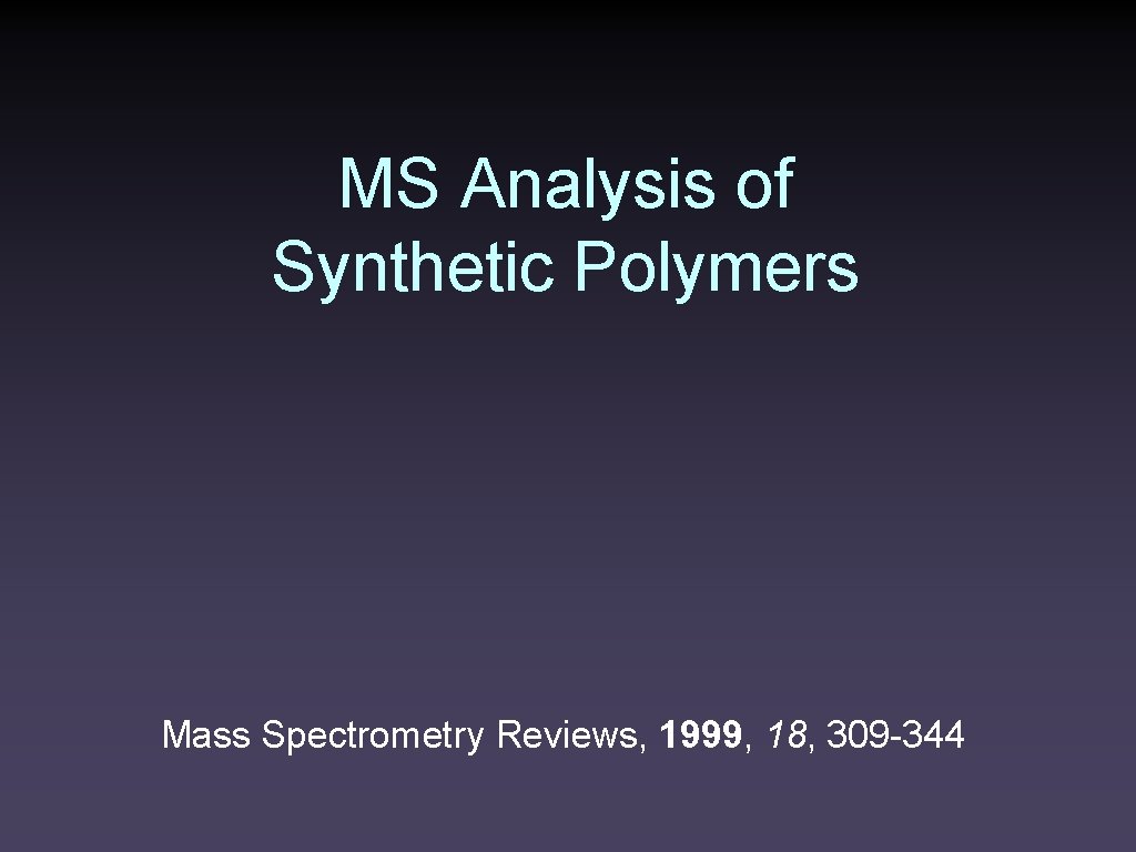 MS Analysis of Synthetic Polymers Mass Spectrometry Reviews
