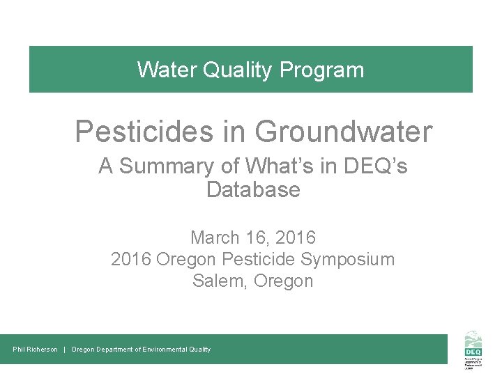 Water Quality Program Pesticides in Groundwater A Summary