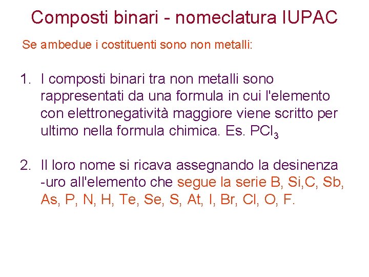 NOMENCLATURA in chimica inorganica M Alcalini M Alcalinoterrosi