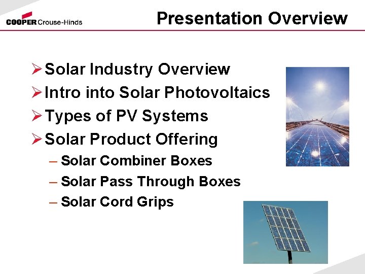 1 Presentation Overview Solar Industry Overview Intro into