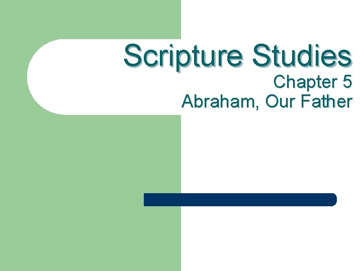 Scripture Studies Chapter 5 Abraham Our Father Abraham