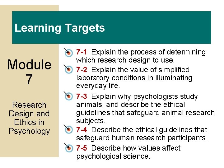 Learning Targets Module 7 Research Design and Ethics