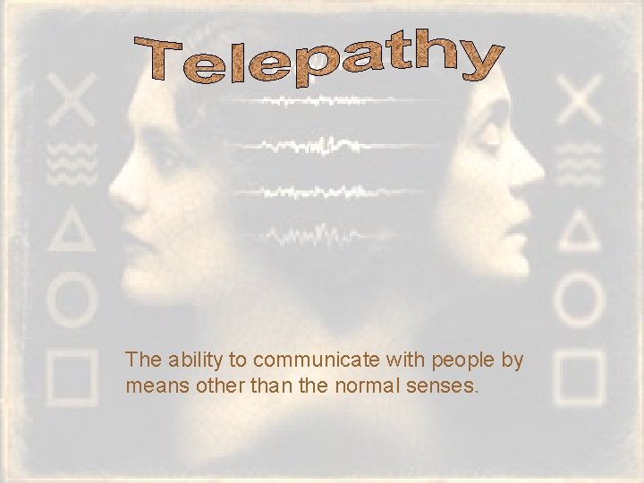 Precognition Aura reading Clairvoyance ESP Pyrokinesis Extra sensory