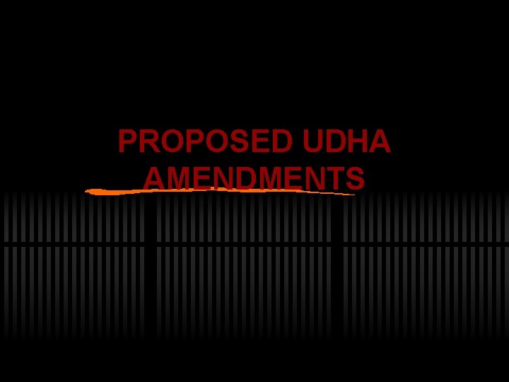 PROPOSED UDHA AMENDMENTS Definition of professional squatter sec